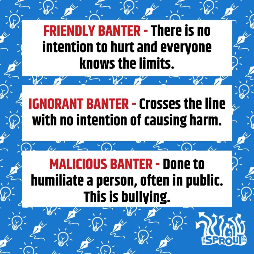 The fine line between banter and bullying | TheSproutTheSprout