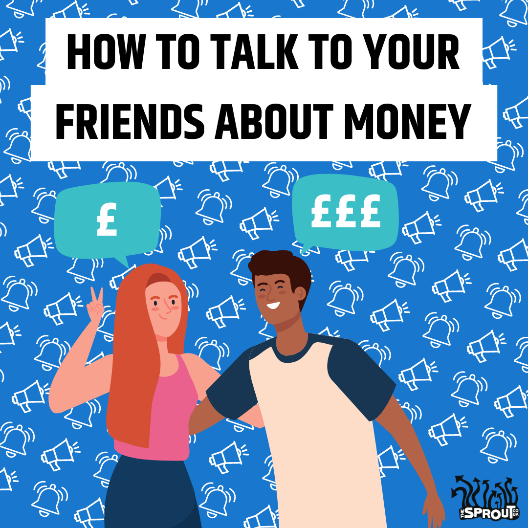 How To Talk To Your Friends About Money | TheSproutTheSprout