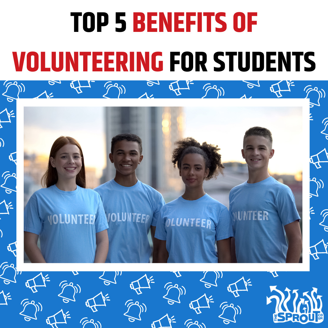 Top 5 Benefits of Volunteering for StudentsTheSprout