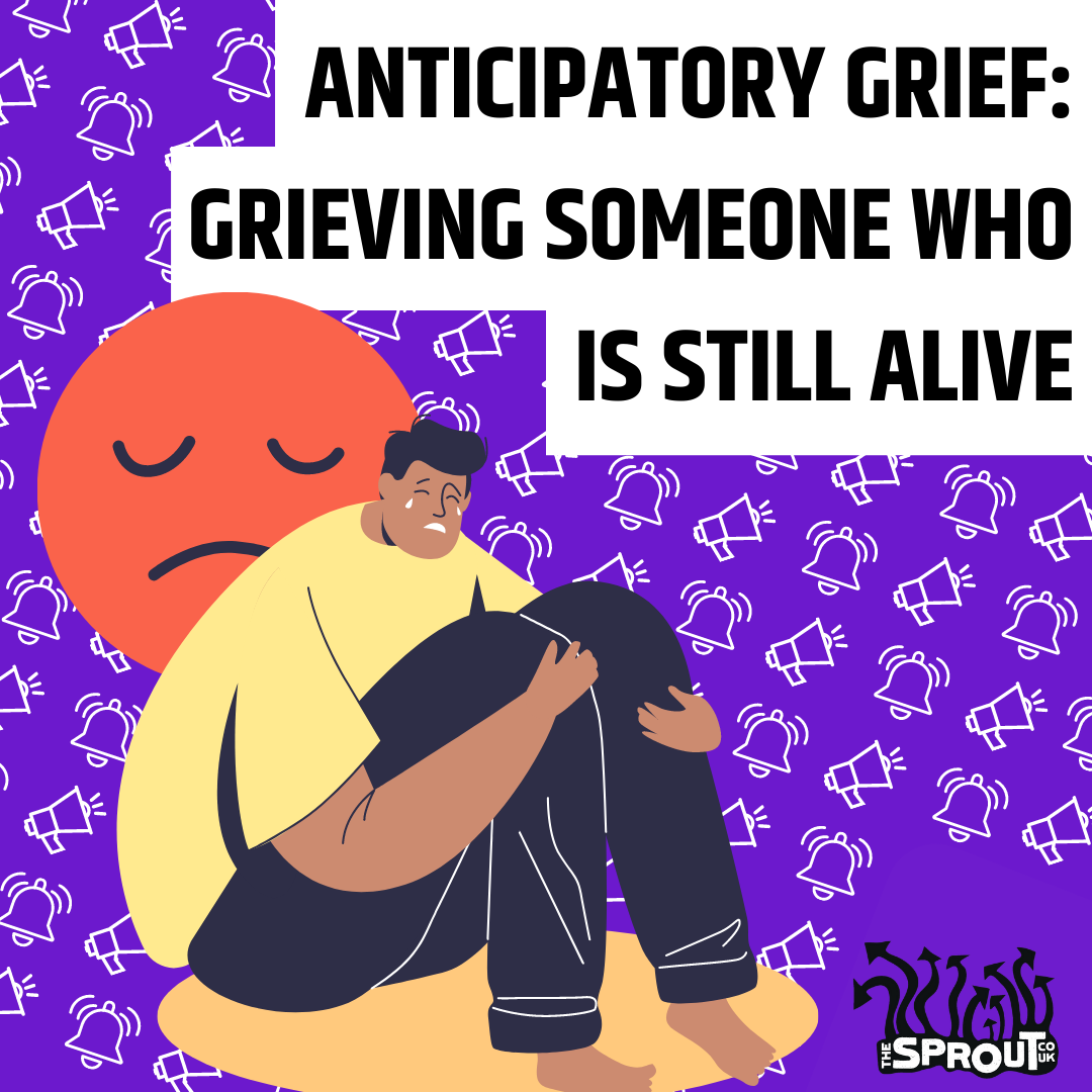 Anticipatory Grief: Grieving Someone who is Still Alive ...