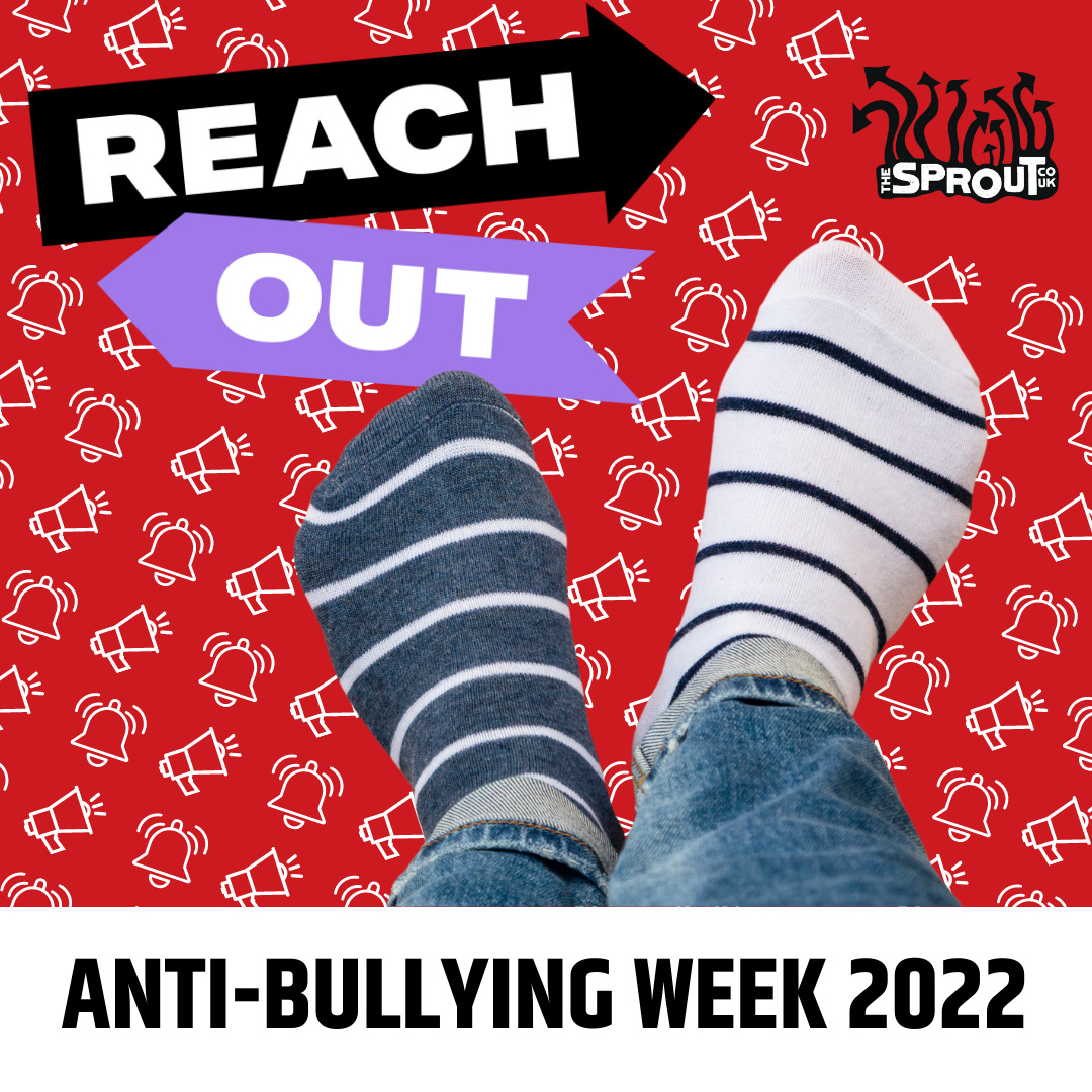 Reach Out for Anti-Bullying Week 2022 | TheSproutTheSprout